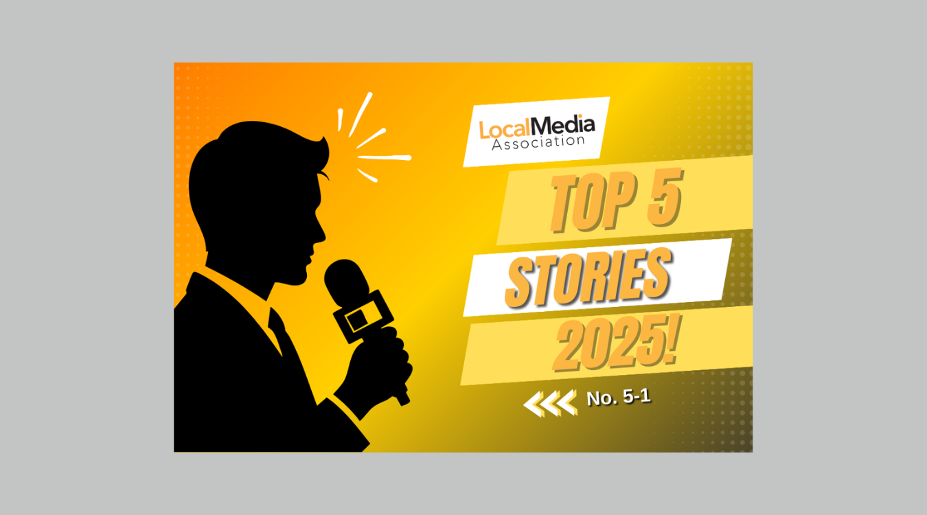 Local Media Association's biggest stories of 2025 (Part 2, No. 5-1 ...